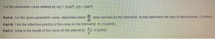 Solved For the parametric curve defined by X(t) = 2cost, | Chegg.com