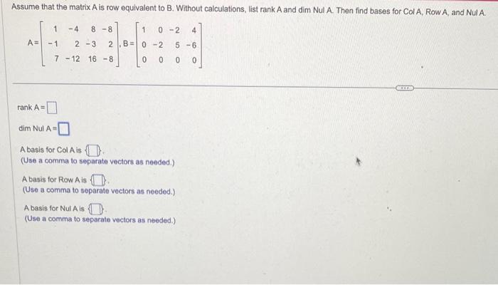 Solved Assume that the matrix A is row equivalent to B. | Chegg.com