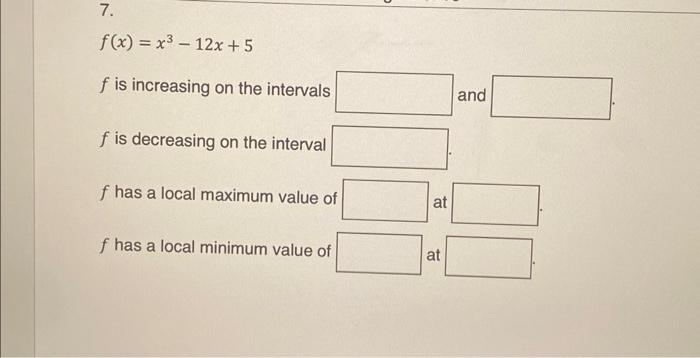 Solved f(x)=x3−12x+5 f is increasing on the intervals and f | Chegg.com