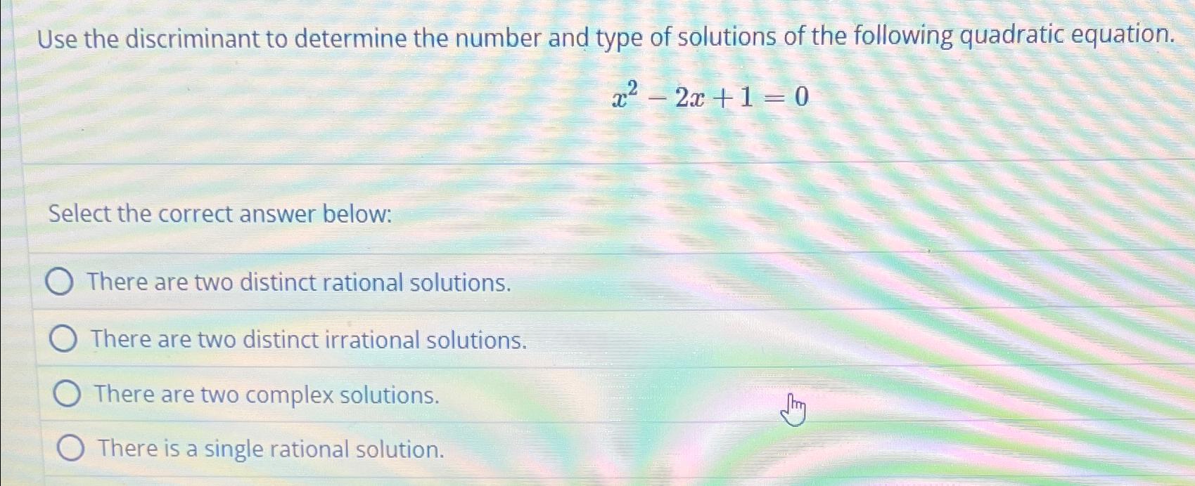 Solved Use the discriminant to determine the number and type | Chegg.com