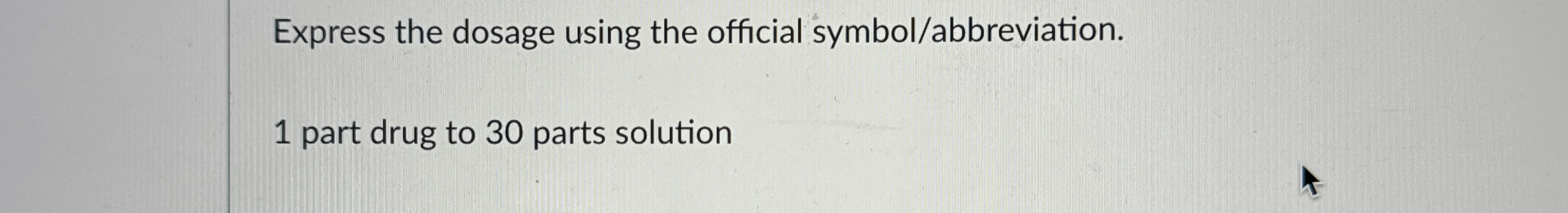 Solved Express the dosage using the official | Chegg.com