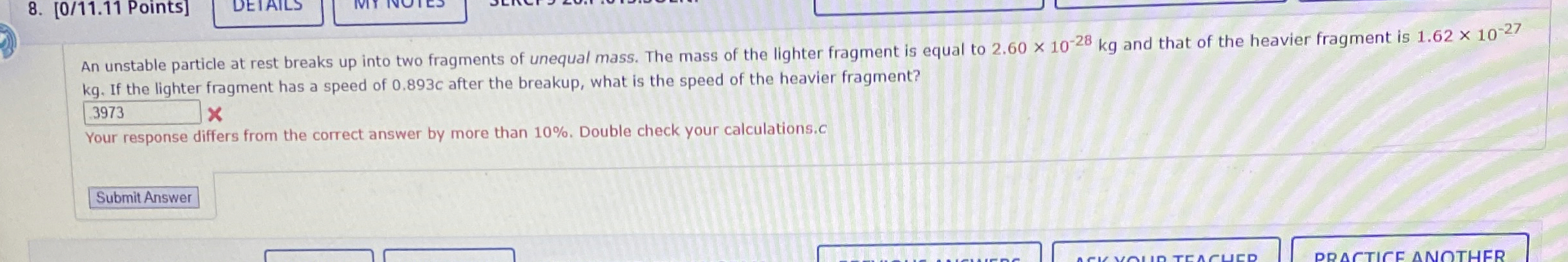 Solved [0/11.11 ﻿Points]An unstable particle at rest breaks | Chegg.com