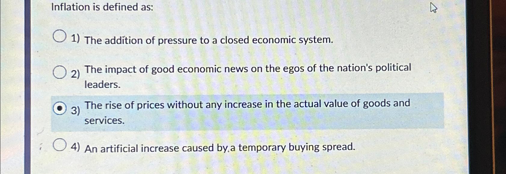 Solved Inflation is defined as:The addition of pressure to a | Chegg.com