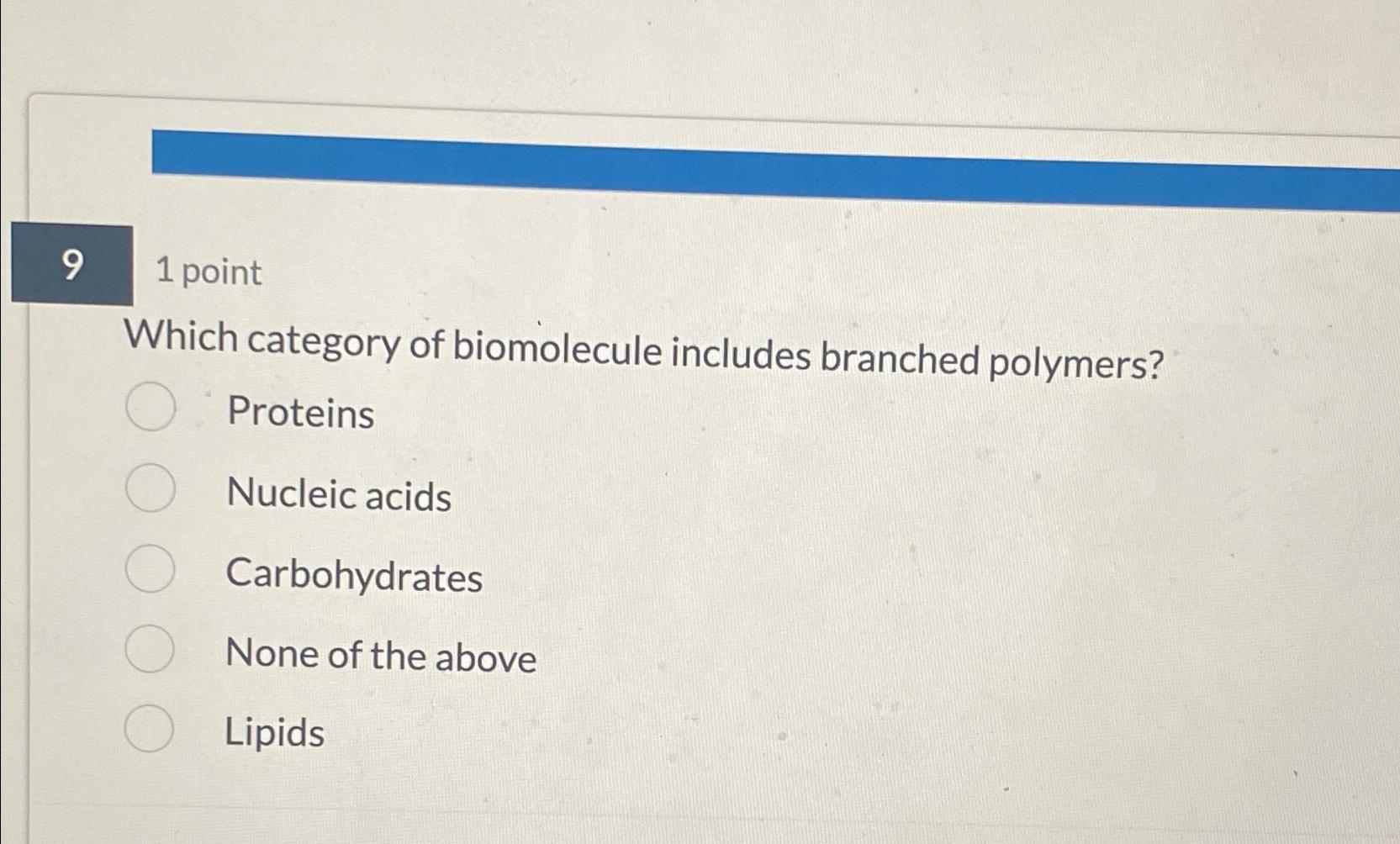 Solved 91 ﻿pointWhich category of biomolecule includes | Chegg.com