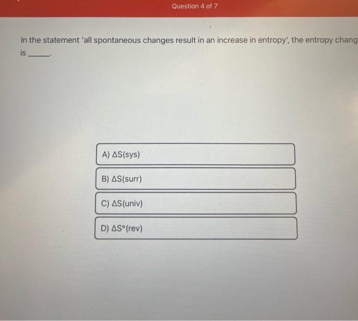 Solved In the statement 'all spontaneous changes result in | Chegg.com