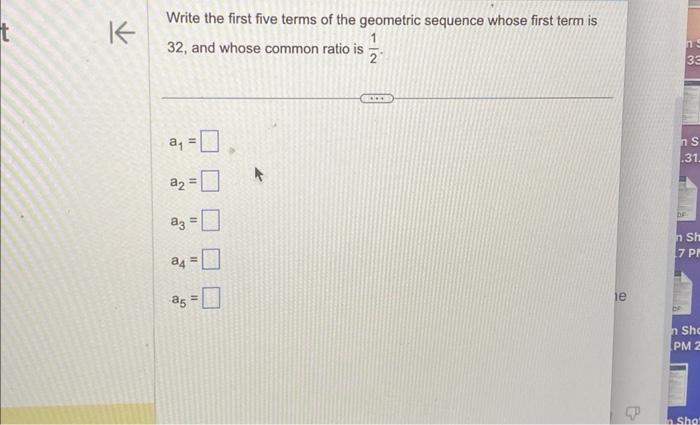 Solved Write the first five terms of the geometric sequence | Chegg.com