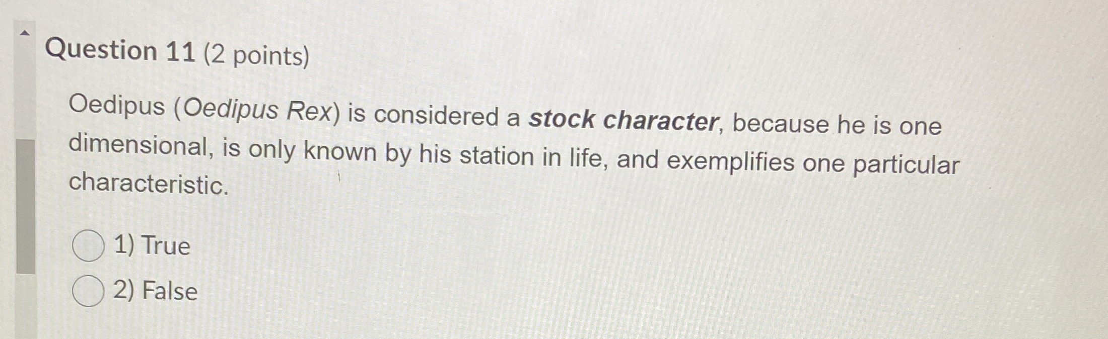 Solved Question 11 (2 ﻿points)Oedipus (Oedipus Rex) ﻿is | Chegg.com