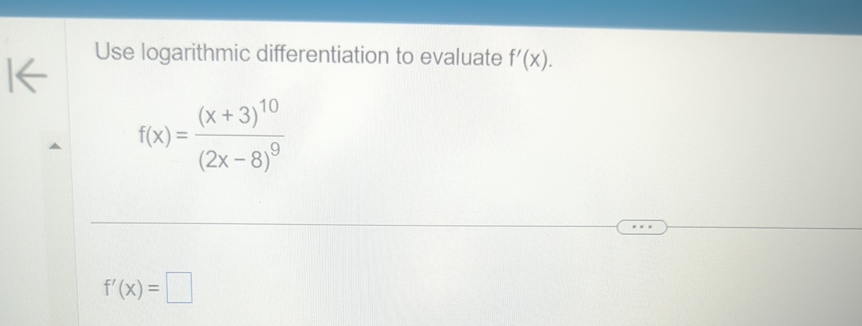 Solved Use logarithmic differentiation to evaluate | Chegg.com