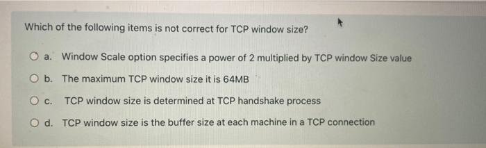 Solved Which of the following items is not correct for TCP | Chegg.com
