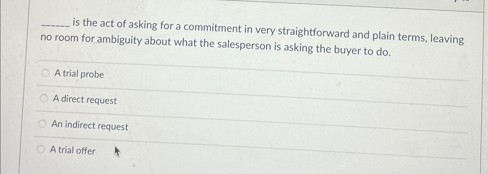 Solved is the act of asking for a commitment in very | Chegg.com