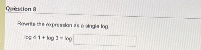 Solved Rewrite the expression as a single log. | Chegg.com