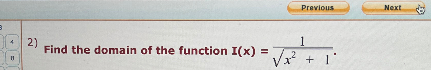 Solved Find the domain of the function I(x)=1x2+12 | Chegg.com