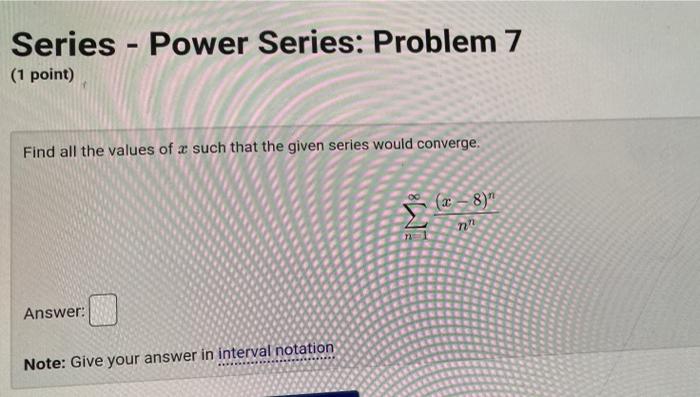 Solved Series - Power Series: Problem 7 (1 point) Find all | Chegg.com
