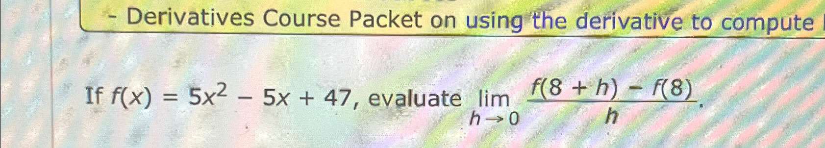 Solved Derivatives Course Packet on using the derivative to | Chegg.com
