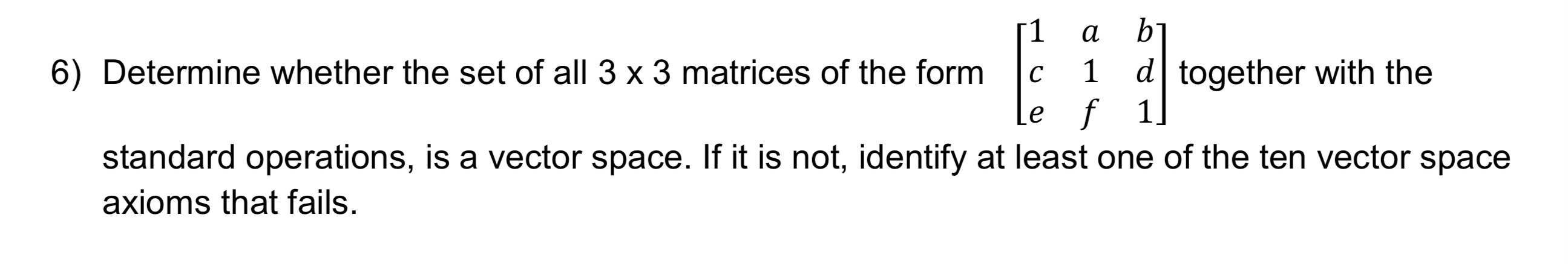 Solved Determine whether the set of all 3×3 ﻿matrices of the | Chegg.com
