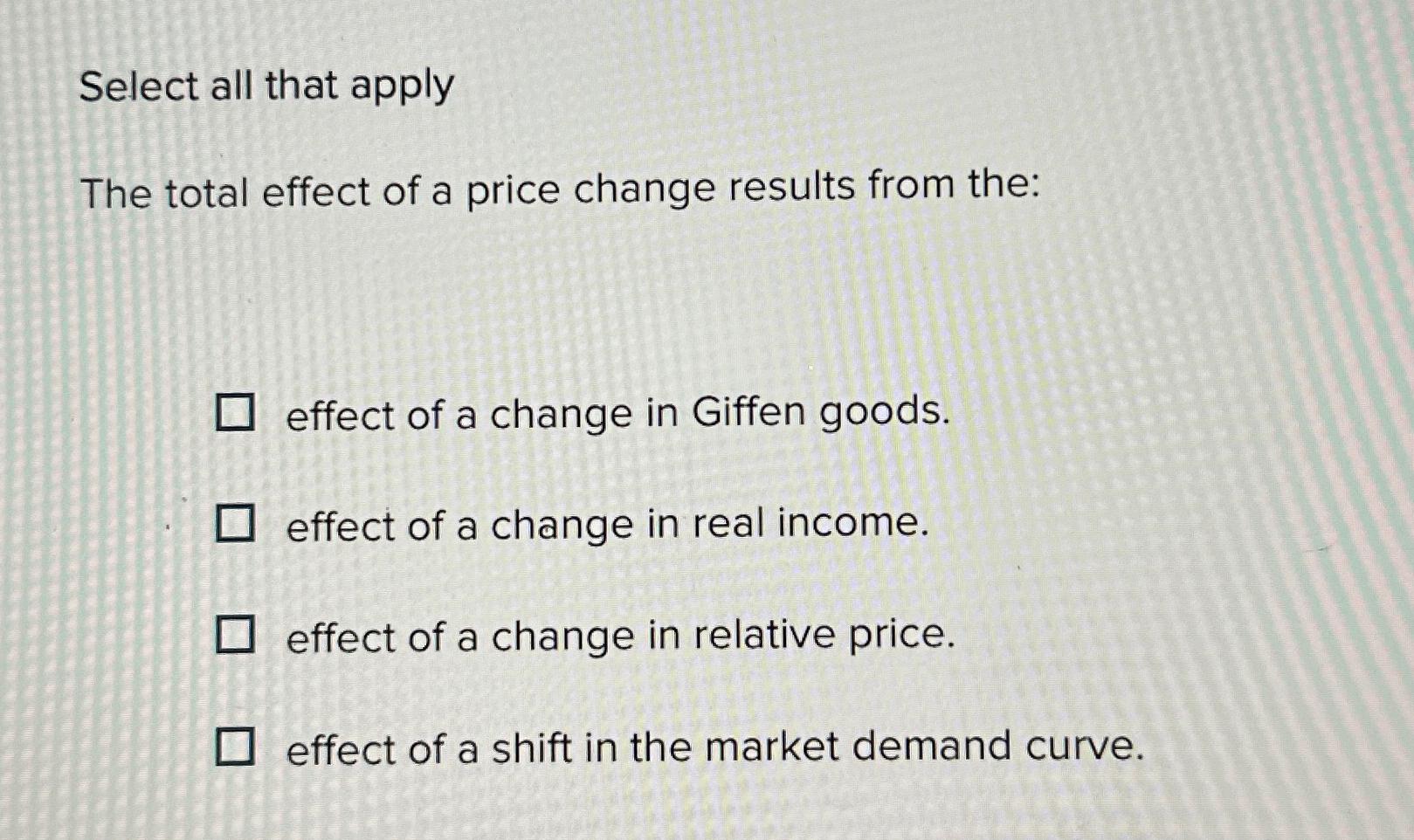 Solved Select all that applyThe total effect of a price | Chegg.com