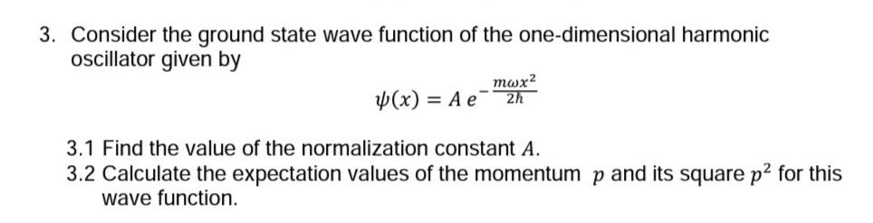 Solved 3 Consider The Ground State Wave Function Of The