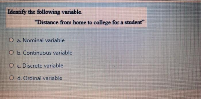 Solved Identify the following variable. "Distance from home | Chegg.com