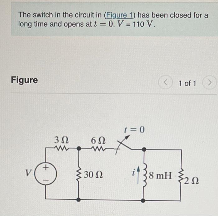 Solved The switch in the circuit in (Figure 1) has been | Chegg.com