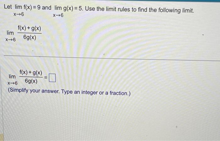 Solved Let limx→6f(x)=9 and limx→6g(x)=5. Use the limit | Chegg.com