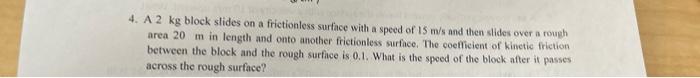 Solved 4. A 2 kg block slides on a frictionless surface with | Chegg.com