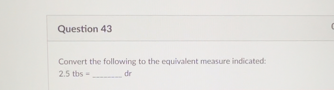Solved Question 43Convert the following to the equivalent | Chegg.com
