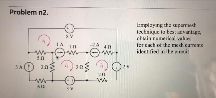 Solved Problem n2. Employing the supermesh technique to best | Chegg.com