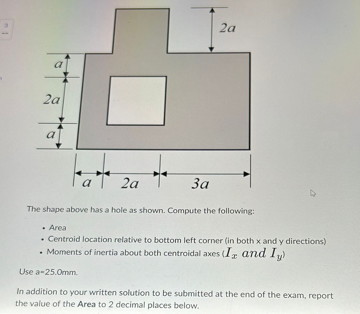 Solved a2a2a3a2aThe shape above has a hole as shown. Compute | Chegg.com