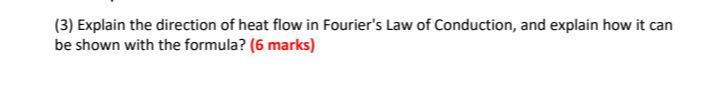 Solved Fourier's Law of Conduction, and explain how it canbe | Chegg.com