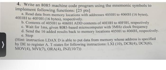 Solved 4. Write an 8085 machine code program using the | Chegg.com