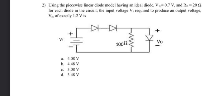 Solved 2) Using the piecewise linear diode model having an | Chegg.com