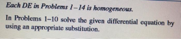 Solved Each DE in Problems 1-14 is homogeneous. In Problems | Chegg.com