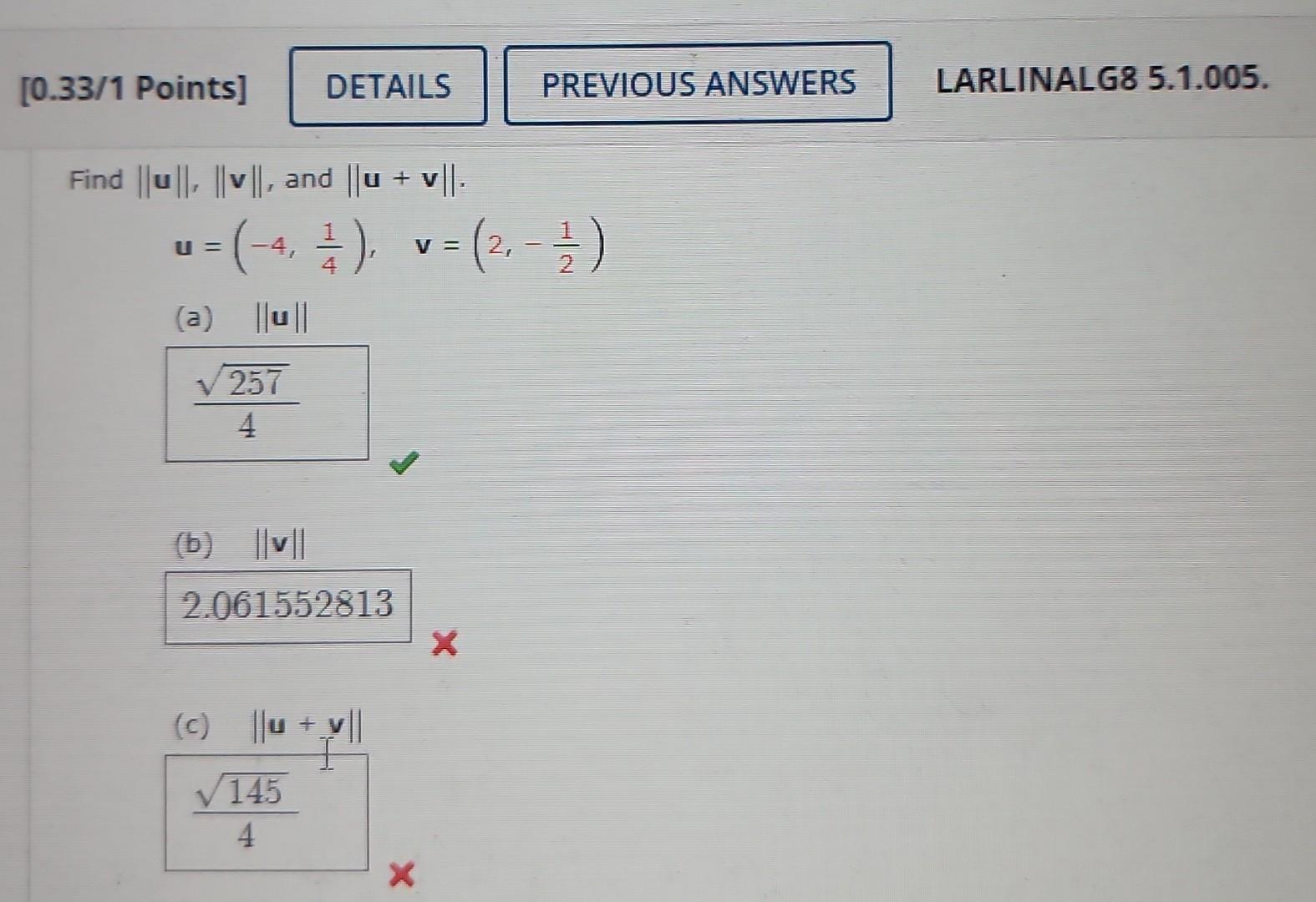 Solved Find ∥u∥,∥v∥, and ∥u+v∥. u=(−4,41),v=(2,−21) | Chegg.com Solved Find ∥u∥,∥v∥, and ∥u+v∥. u=(−4,41),v=(2,−21) | Chegg.com