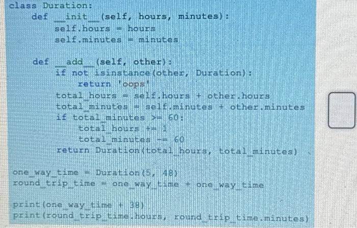 Solved class Duration: def init (self, hours, minutes): | Chegg.com