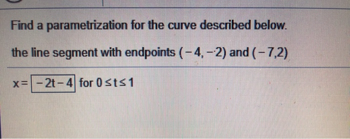 Solved Find a parametrization for the curve described below. | Chegg.com