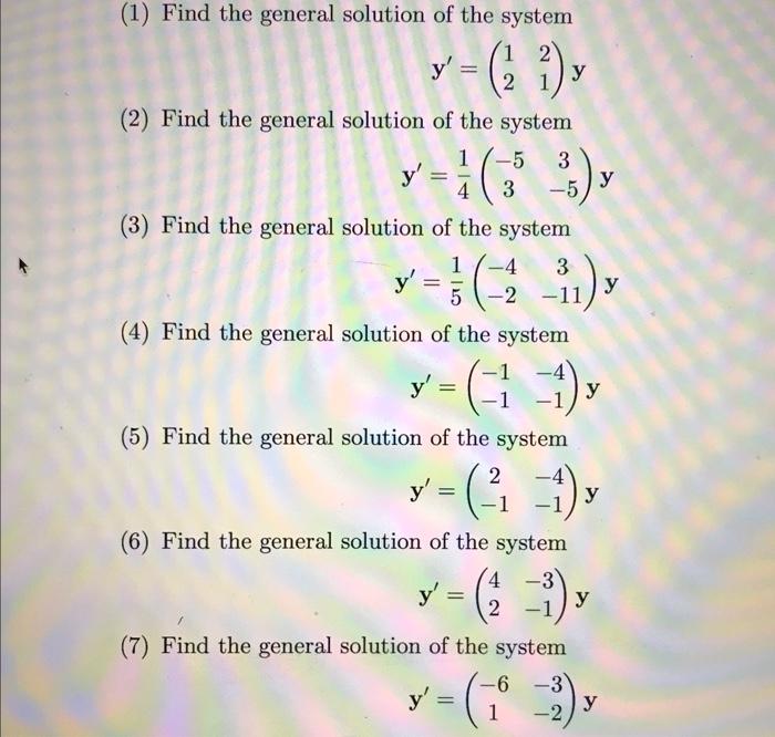 Solved (1) Find the general solution of the system | Chegg.com