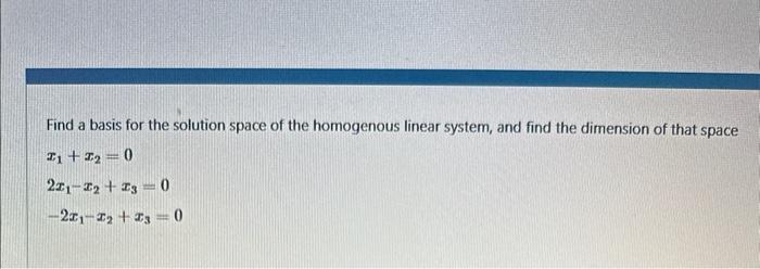 Find a basis for the solution space of the homogenous | Chegg.com