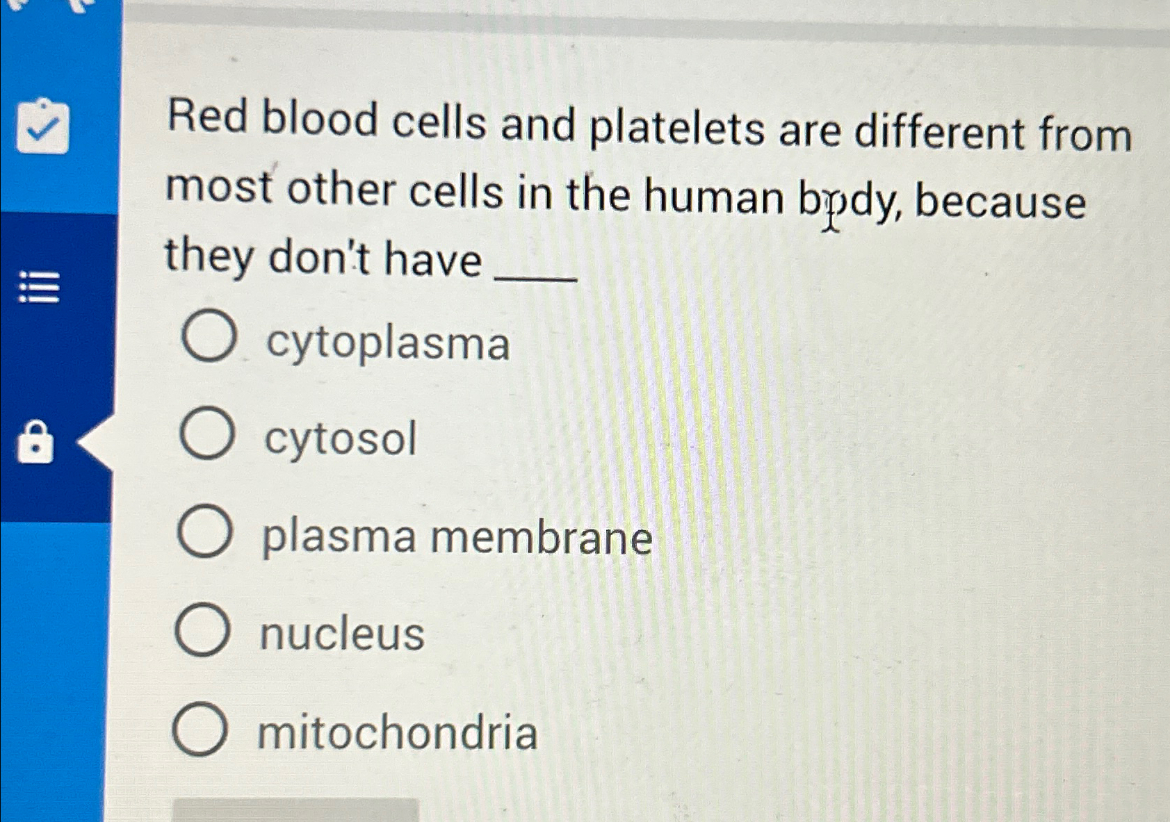 Solved Red blood cells and platelets are different from most | Chegg.com
