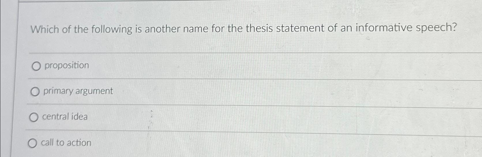 Solved Which of the following is another name for the thesis | Chegg.com