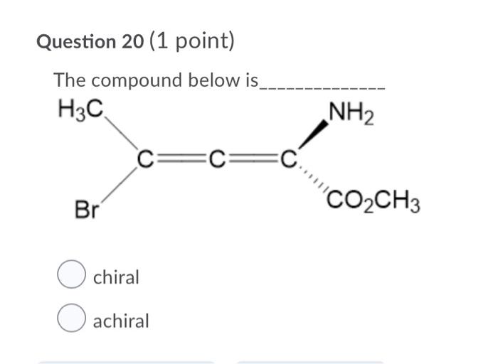 Solved Question 20 (1 point) The compound below is H3C . NH2 | Chegg.com