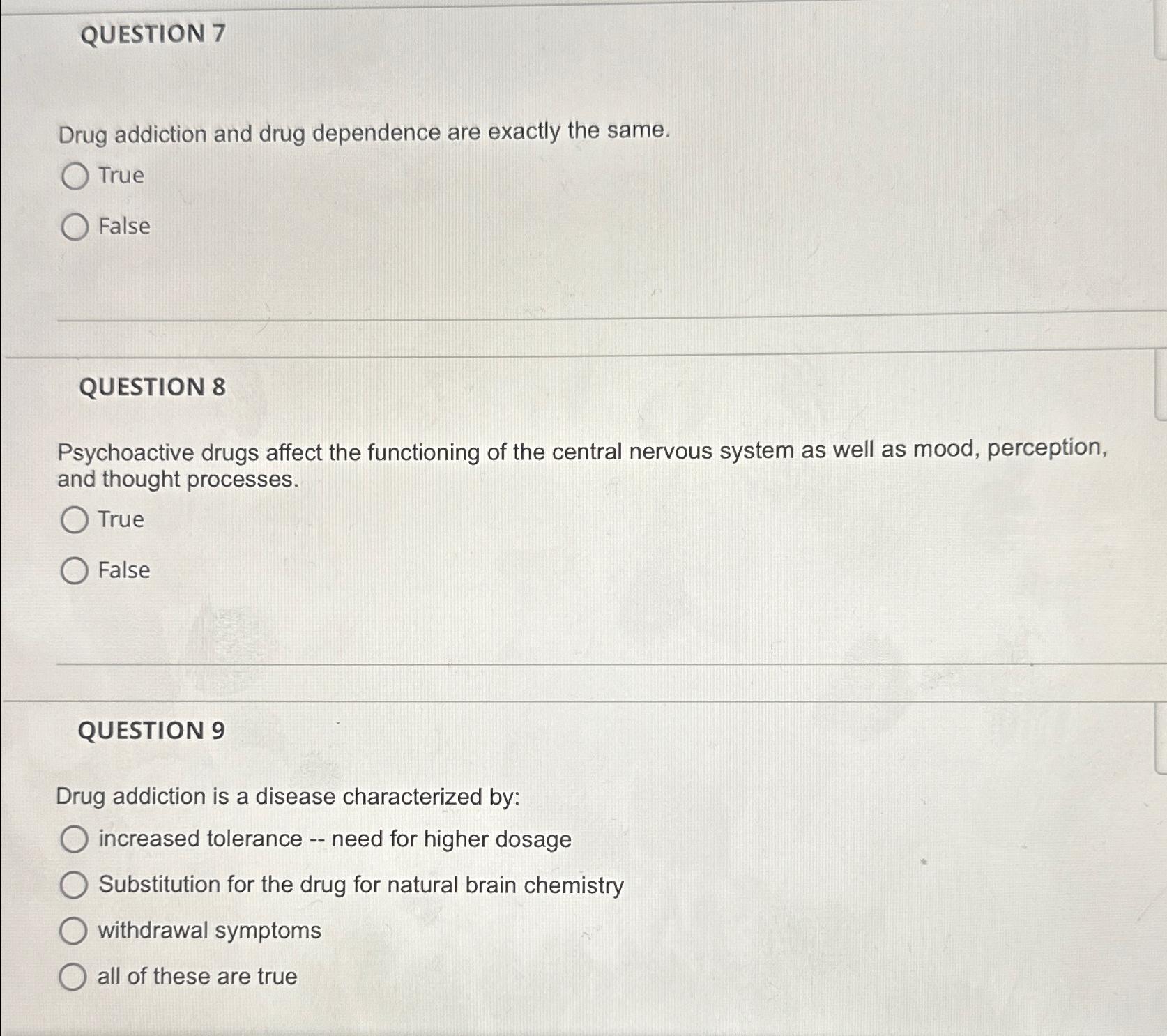 Solved QUESTION 7Drug addiction and drug dependence are | Chegg.com