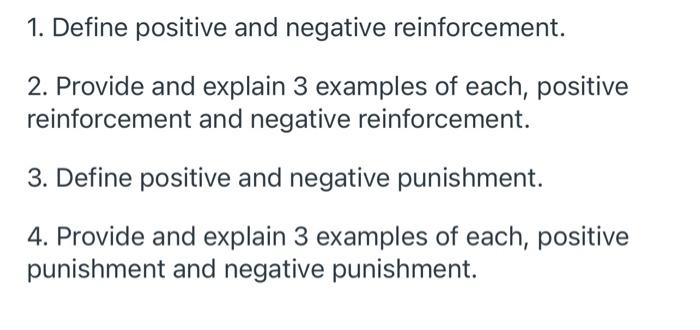 Solved 1. Define positive and negative reinforcement. 2. | Chegg.com