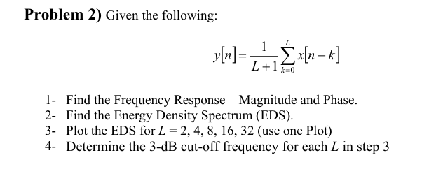 Problem 2y[n]=1L+1∑k=0Lx[n-k]1- ﻿Find the Frequency | Chegg.com