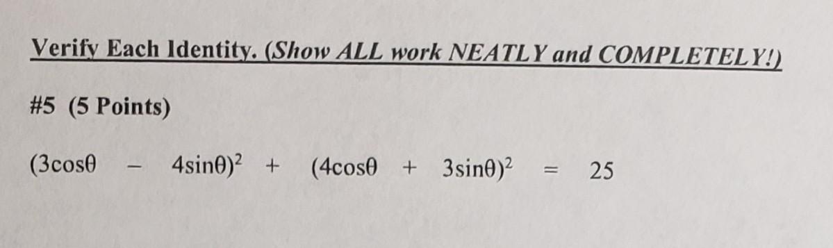 Solved Verify Each Identity. (Show ALL work NEATLY and | Chegg.com