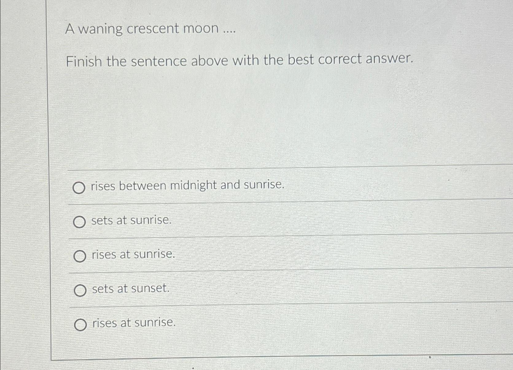 Solved A waning crescent moon ....Finish the sentence above | Chegg.com