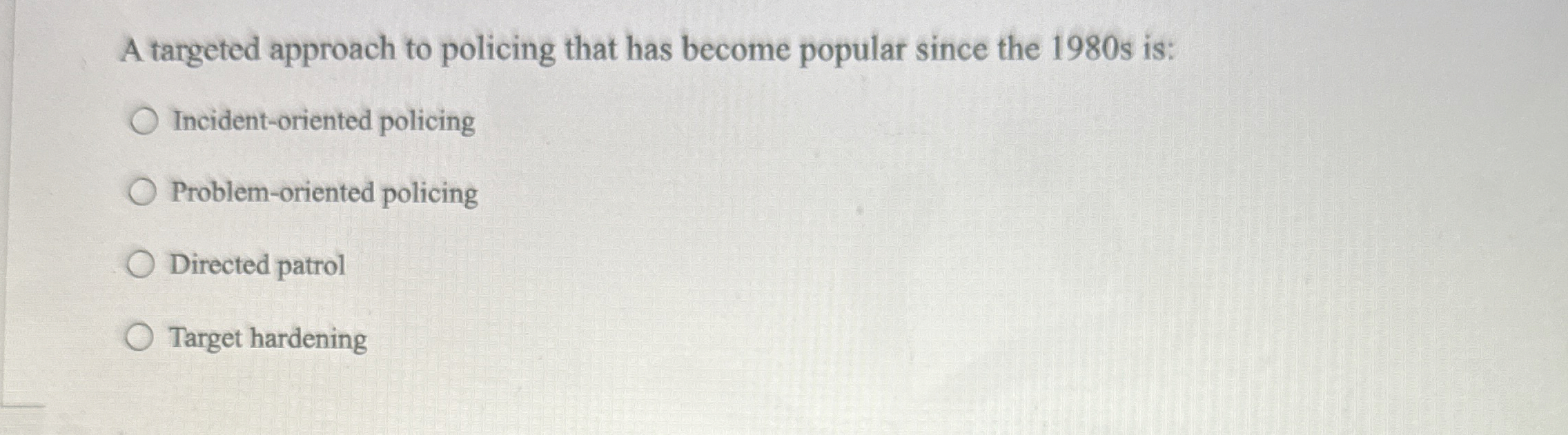 Solved A targeted approach to policing that has become | Chegg.com