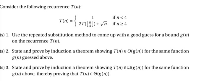 Solved Consider the following recurrence T(n): T(n) = if n