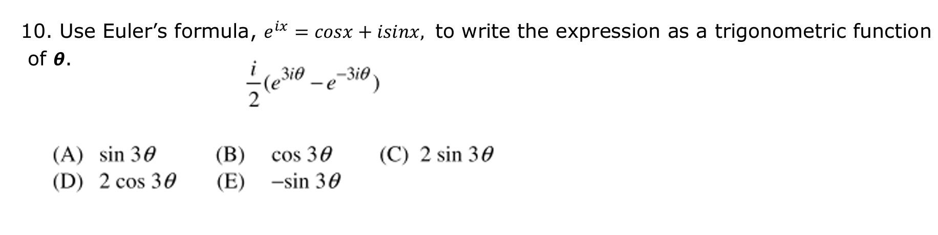 Solved Use Euler's formula, eix=cosx+isinx, ﻿to write the | Chegg.com
