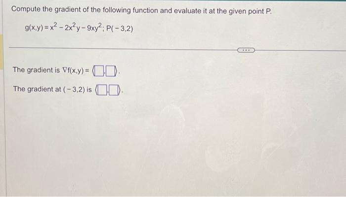 Solved Compute the gradient of the following function and | Chegg.com
