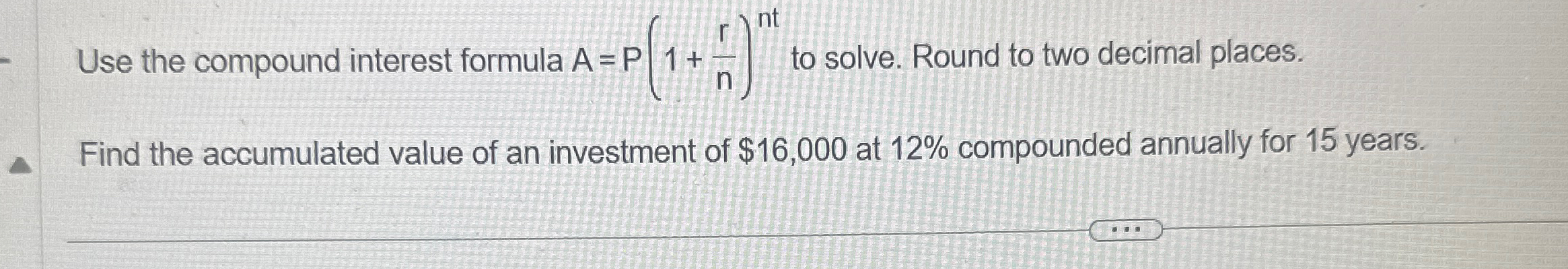 Solved Use the compound interest formula A=P(1+rn)nt ﻿to | Chegg.com